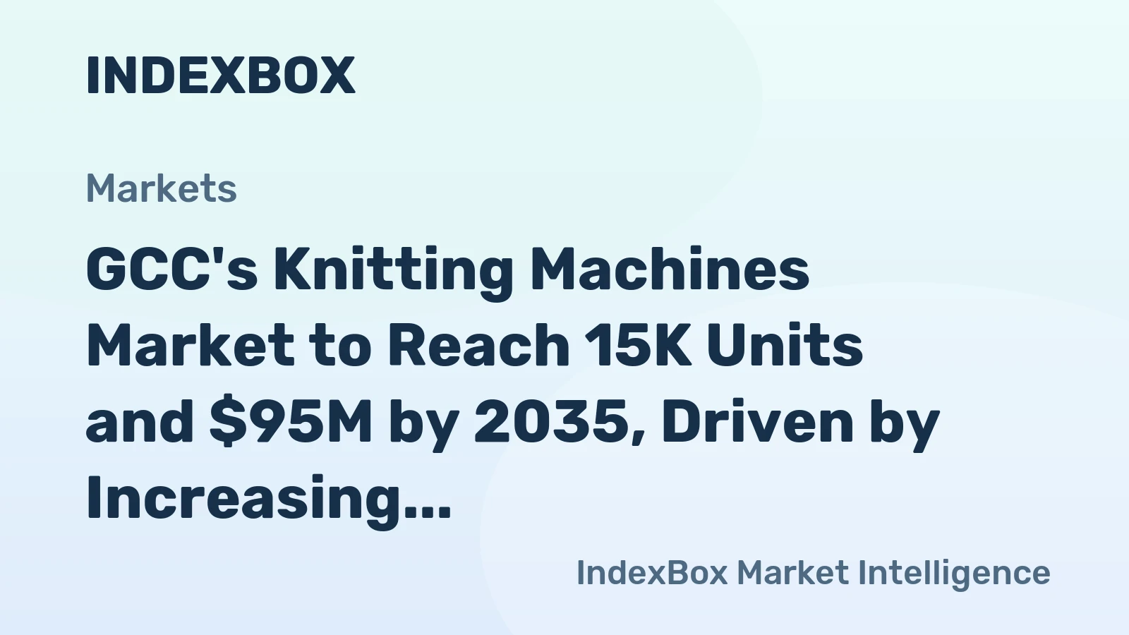GCC's Knitting Machines Market to Reach 15K Units and $95M by 2035, Driven by Increasing Demand