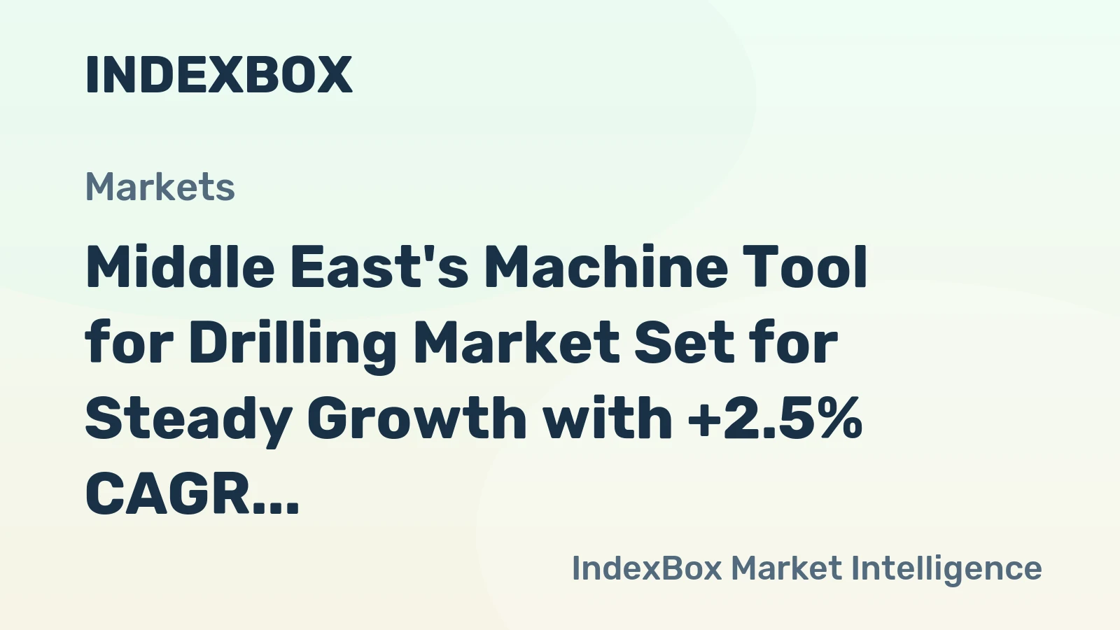 Middle East's Machine Tool for Drilling Market Set for Steady Growth with +2.5% CAGR