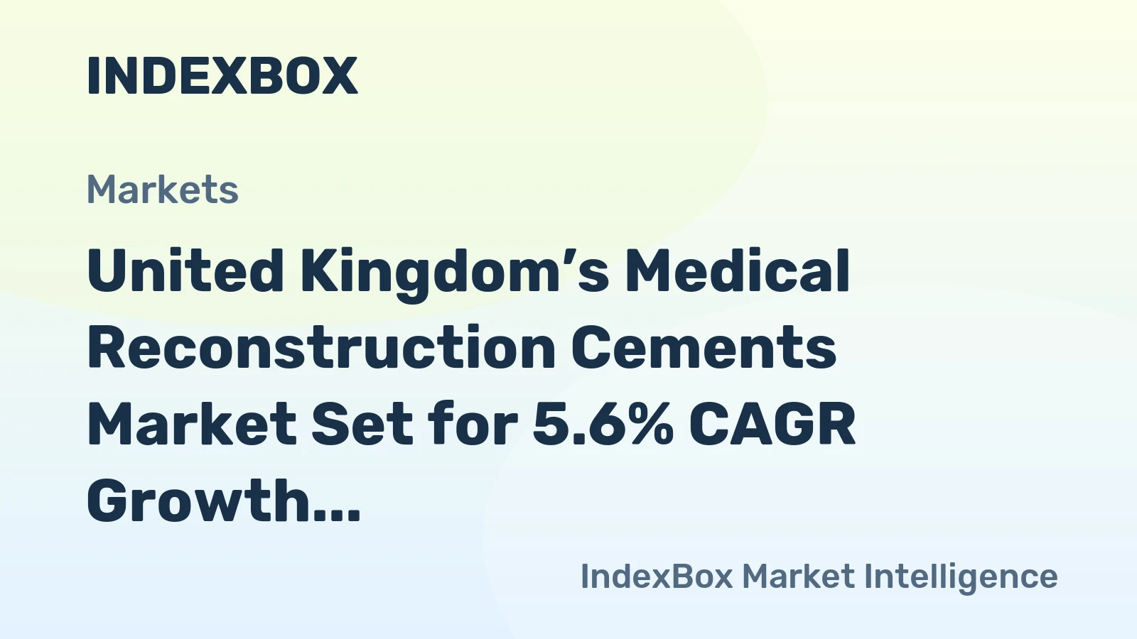 United Kingdom’s Medical Reconstruction Cements Market Set for 5.6% CAGR Growth in Value