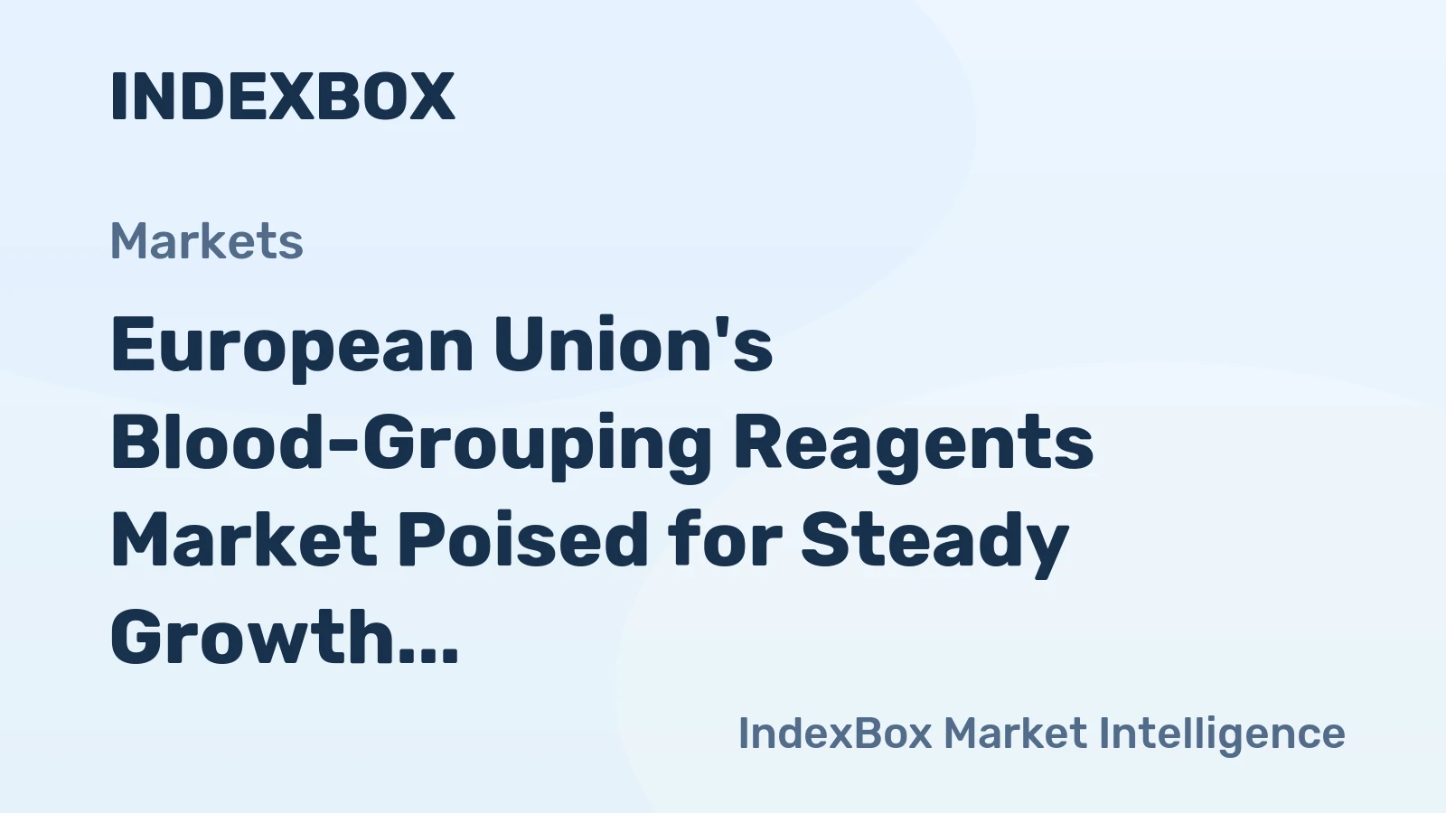 European Union's Blood-Grouping Reagents Market Poised for Steady Growth With 2.3% CAGR Through 2035