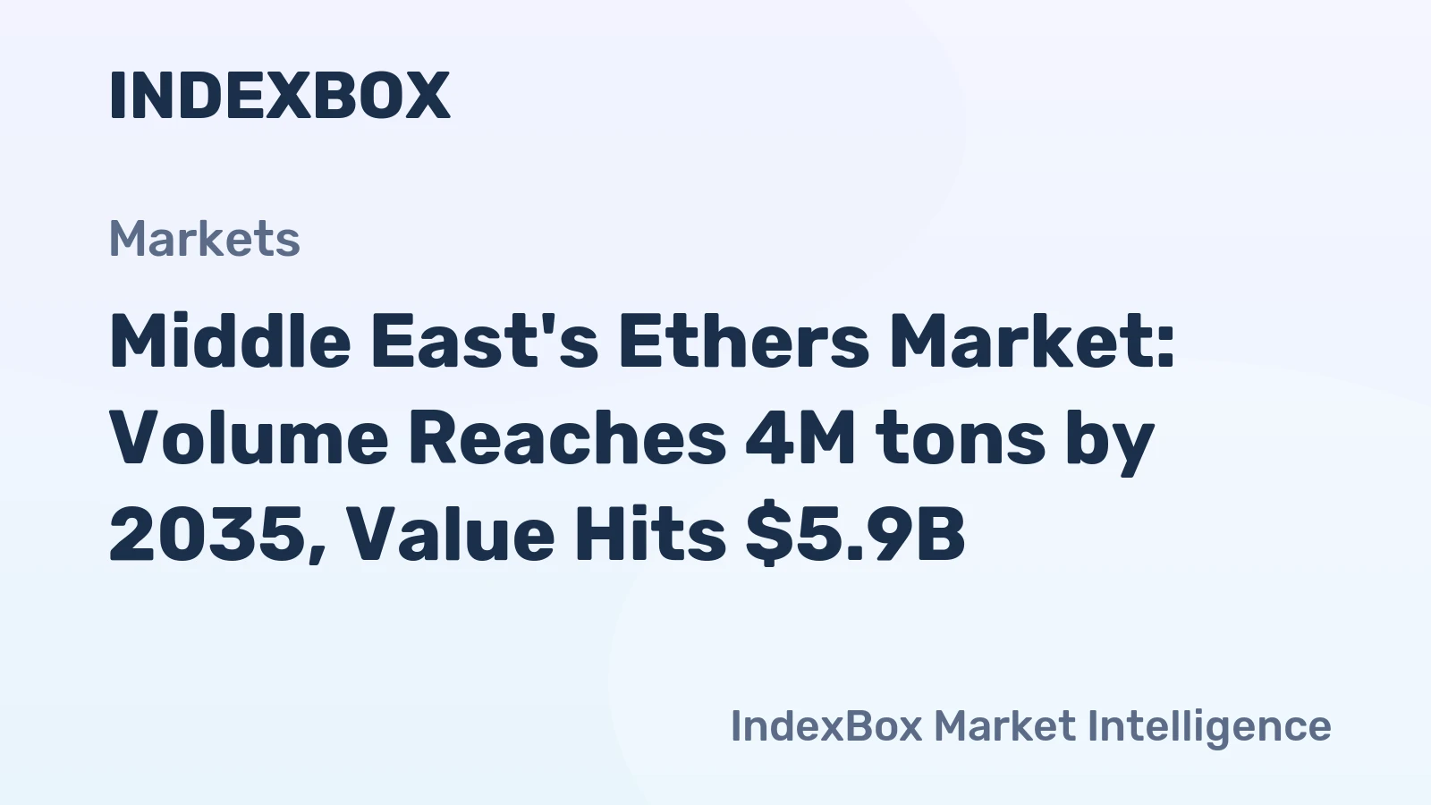 Middle East's Ethers Market: Volume Reaches 4M tons by 2035, Value Hits $5.9B