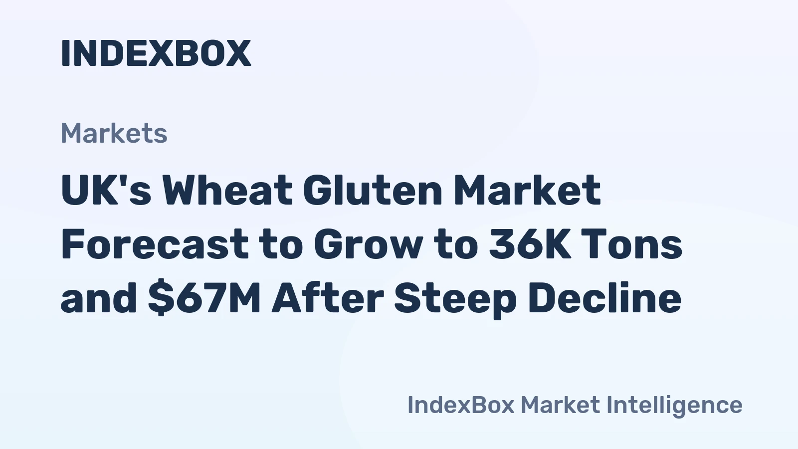 UK's Wheat Gluten Market Forecast to Grow to 36K Tons and $67M After Steep Decline