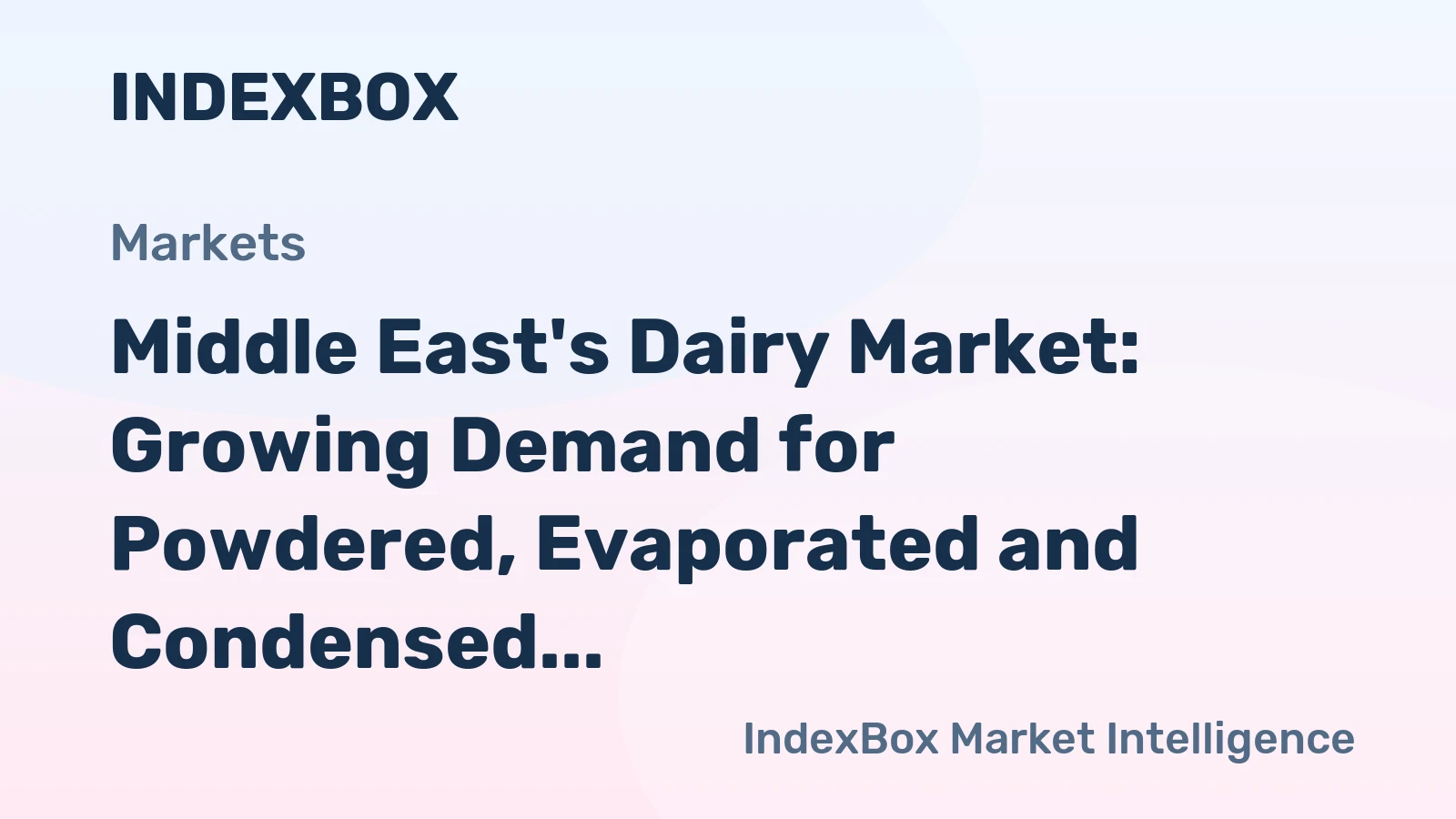 Middle East's Dairy Market: Growing Demand for Powdered, Evaporated and Condensed Milk Expected to Drive Market Volume with +2.2% CAGR