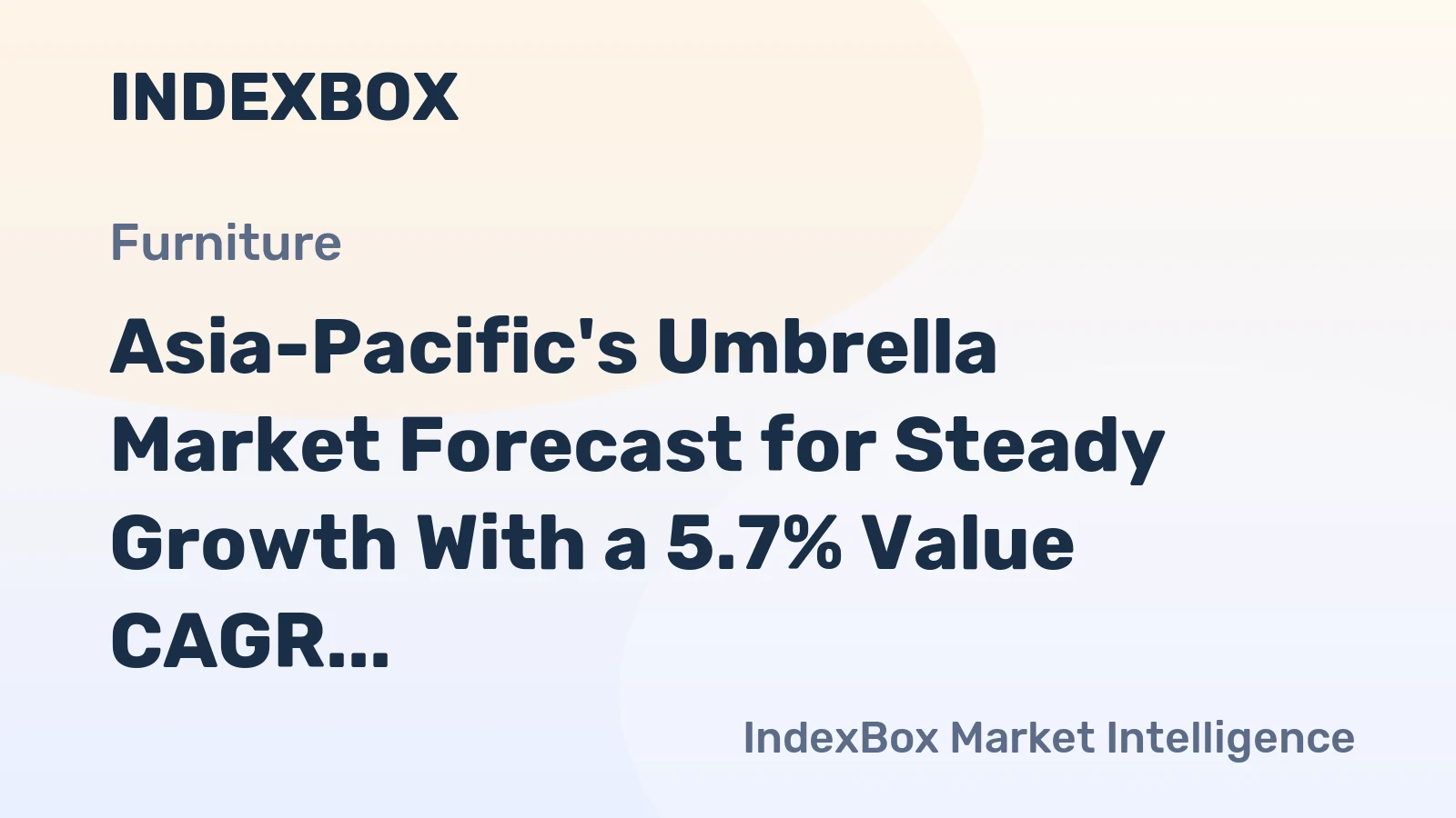 Asia-Pacific's Umbrella Market Forecast for Steady Growth With a 5.7% Value CAGR