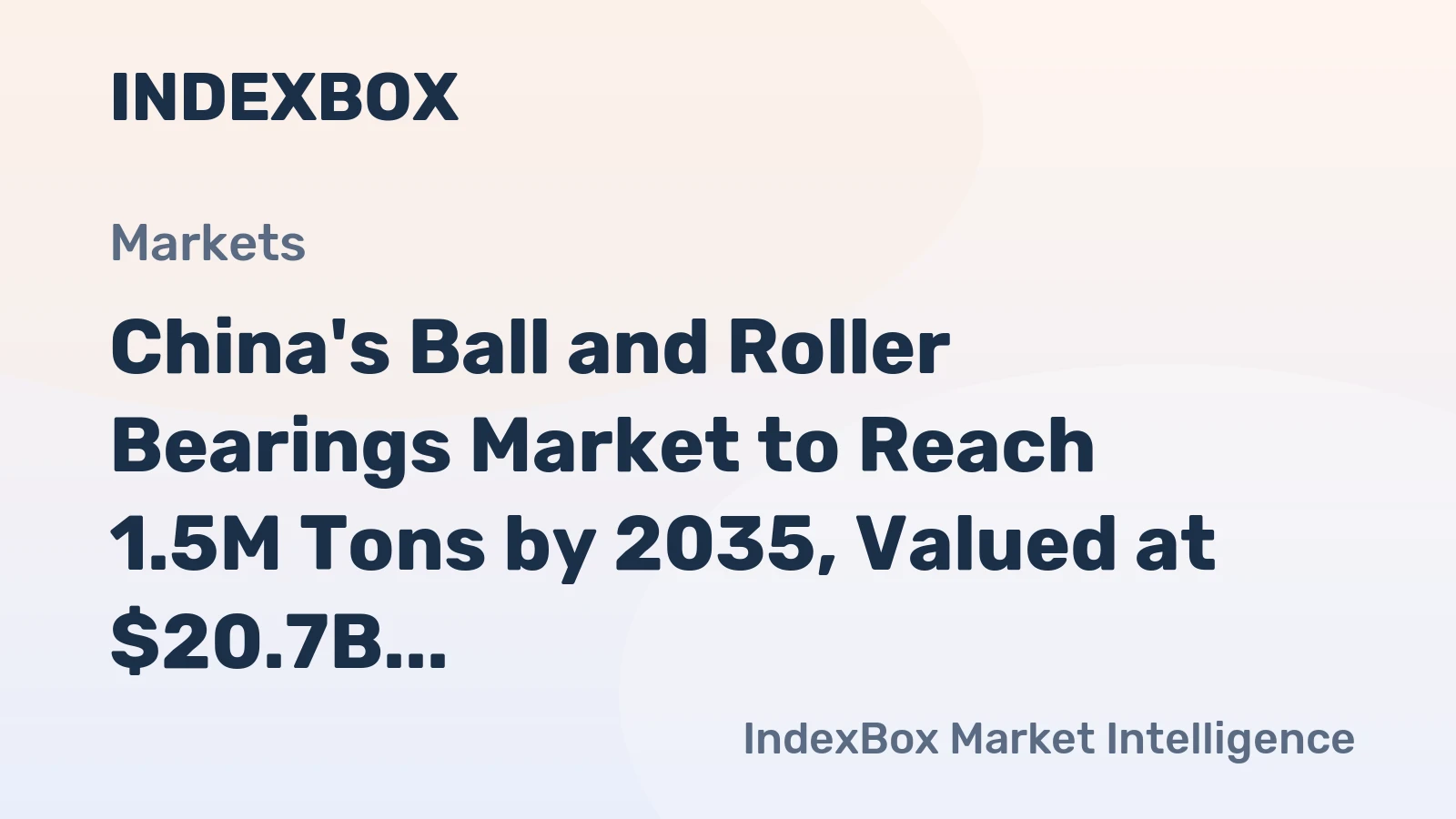 China's Ball and Roller Bearings Market to Reach 1.5M Tons by 2035, Valued at $20.7B