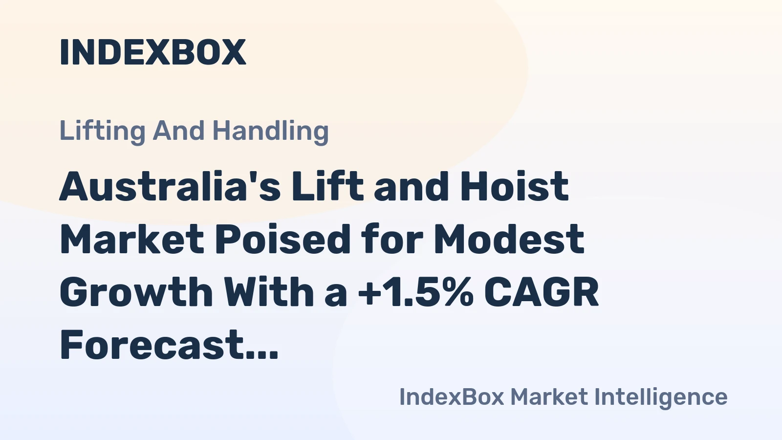 Australia's Lift and Hoist Market Poised for Modest Growth With a +1.5% CAGR Forecast