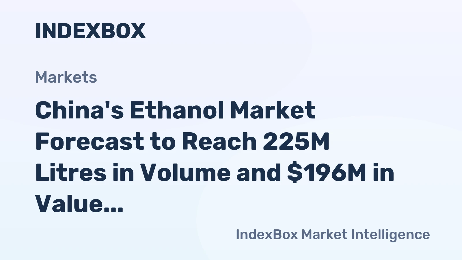 China's Ethanol Market Forecast to Reach 225M Litres in Volume and $196M in Value by 2035