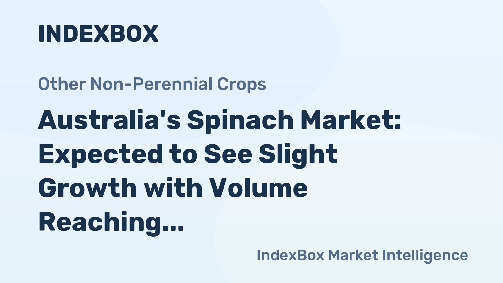Australia's Spinach Market: Expected to See Slight Growth with Volume Reaching 6.7K Tons and Value Hitting $39M by 2035