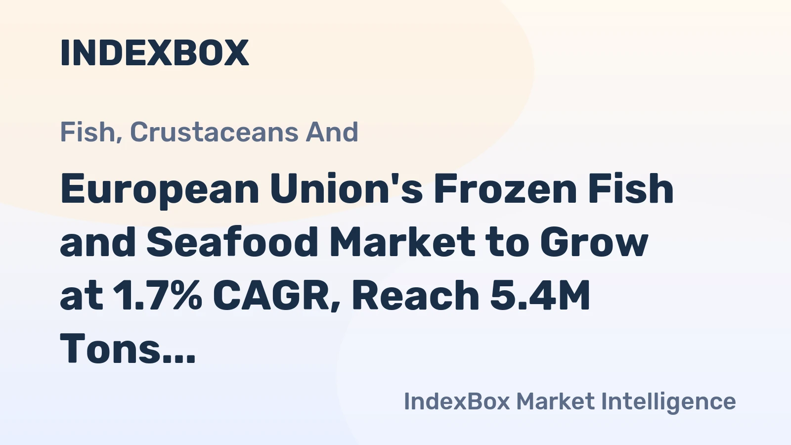 European Union's Frozen Fish and Seafood Market to Grow at 1.7% CAGR, Reach 5.4M Tons by 2035