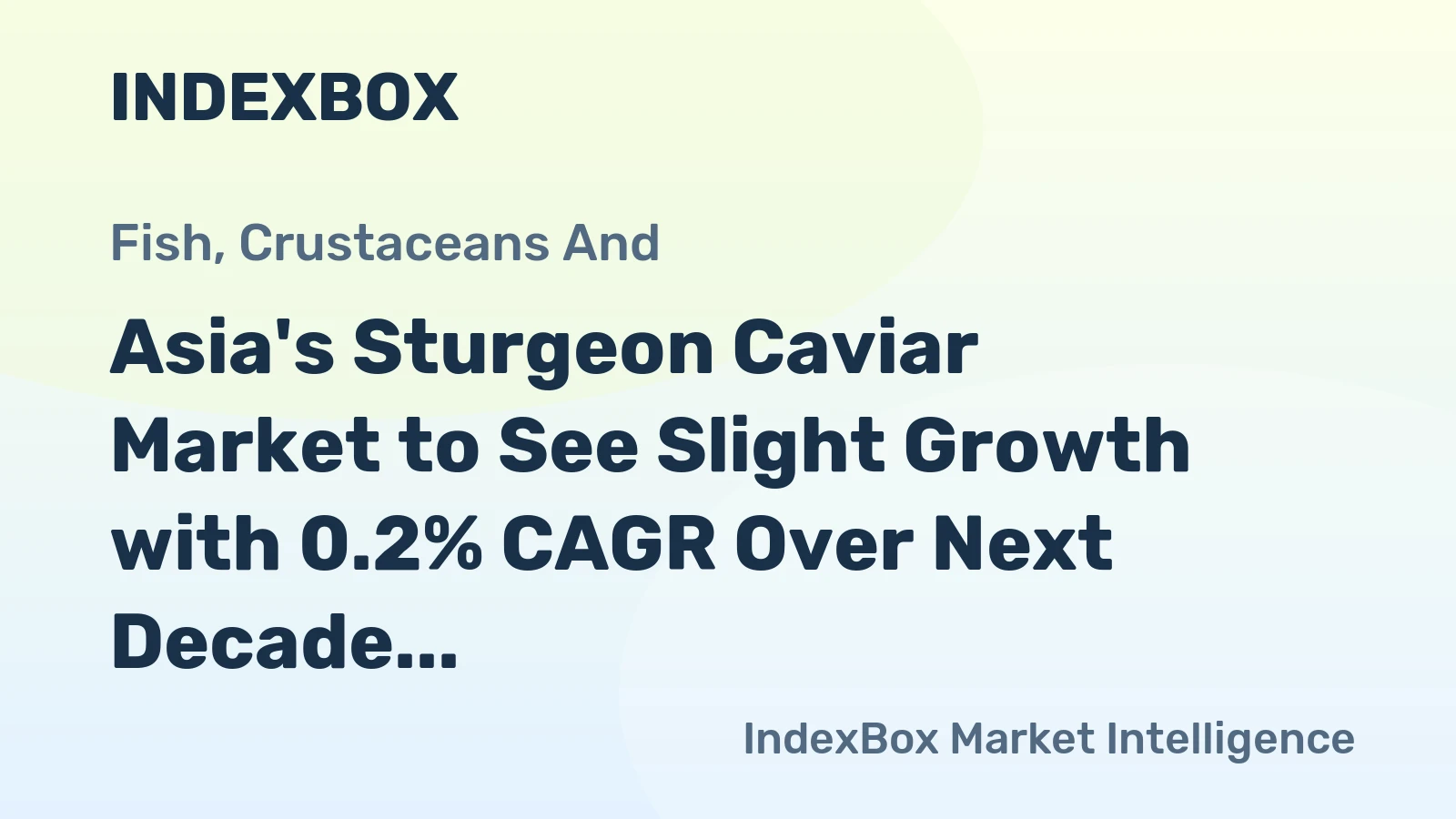 Asia's Sturgeon Caviar Market to See Slight Growth with 0.2% CAGR Over Next Decade