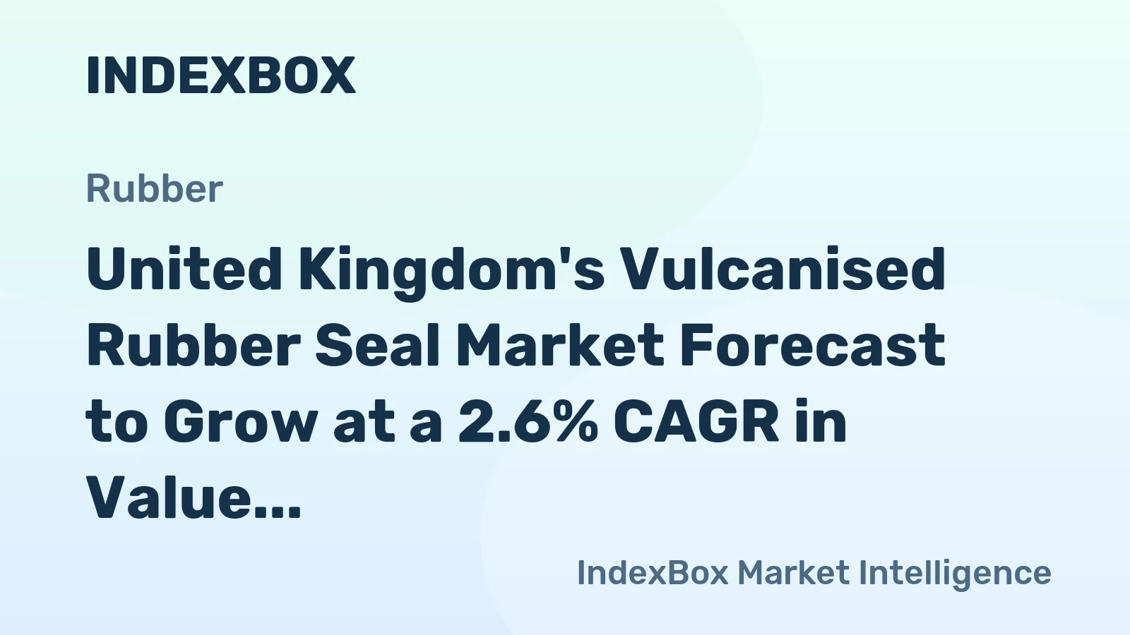 United Kingdom's Vulcanised Rubber Seal Market Forecast to Grow at a 2.6% CAGR in Value Terms