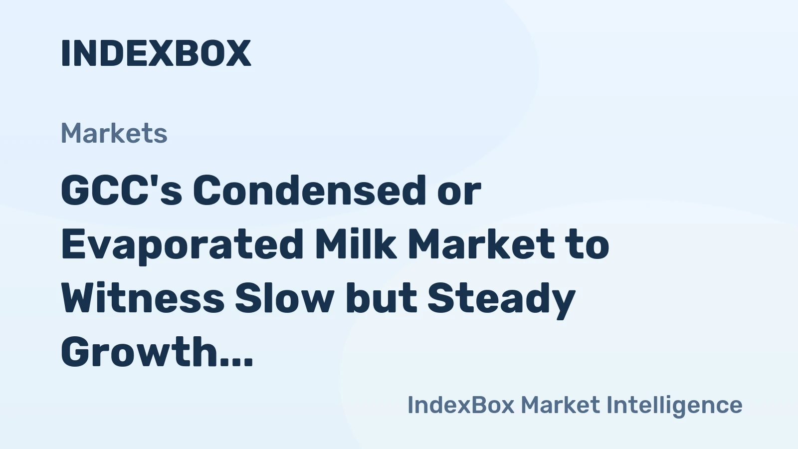 GCC's Condensed or Evaporated Milk Market to Witness Slow but Steady Growth with a CAGR of +0.7% by 2035