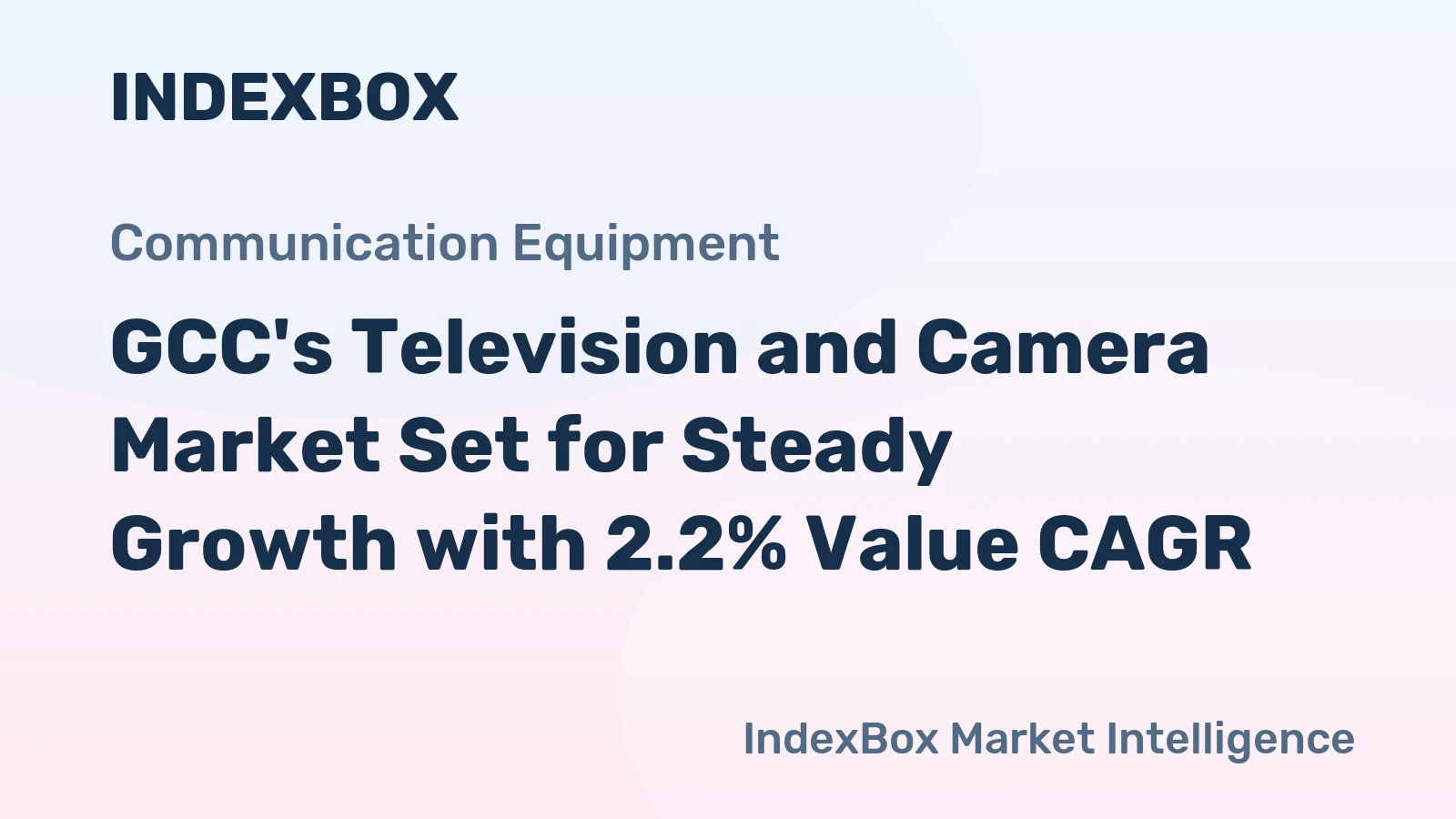 GCC's Television and Camera Market Set for Steady Growth with 2.2% Value CAGR