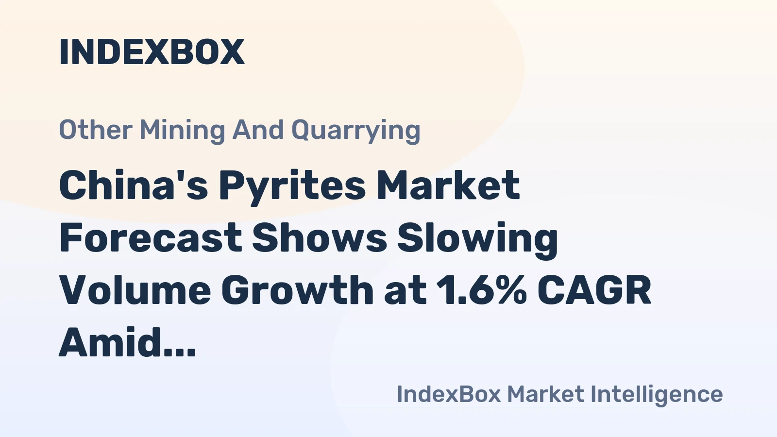 China's Pyrites Market Forecast Shows Slowing Volume Growth at 1.6% CAGR Amid Surging Imports