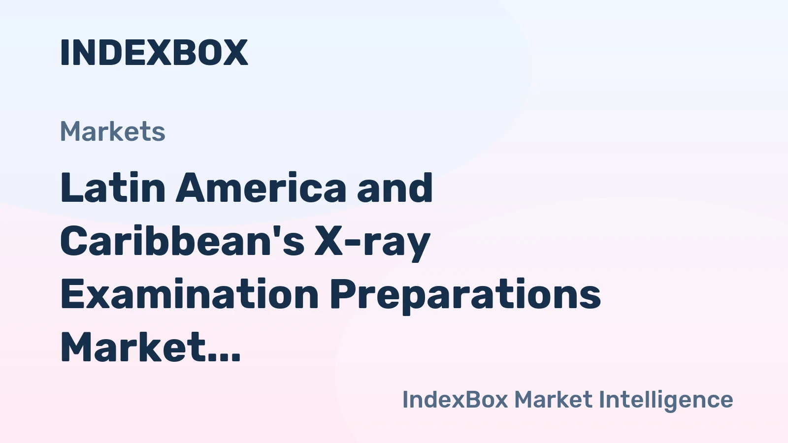 Latin America and Caribbean's X-ray Examination Preparations Market to Witness Slight Growth with +0.9% CAGR, Reaching $1B by 2035