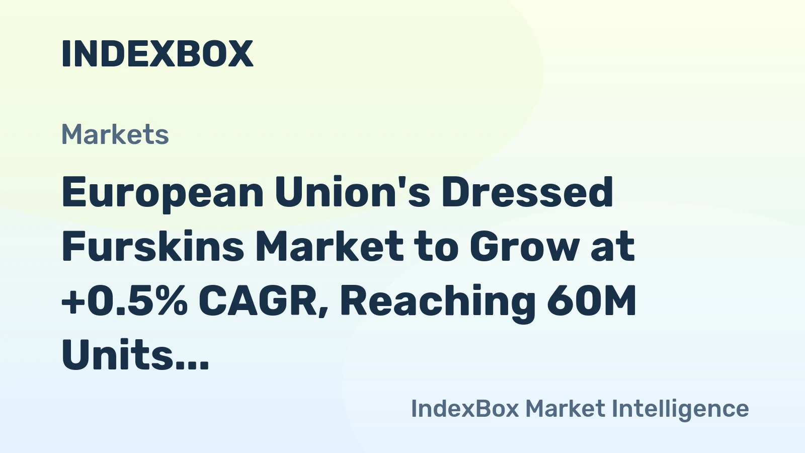 European Union's Dressed Furskins Market to Grow at +0.5% CAGR, Reaching 60M Units by 2035