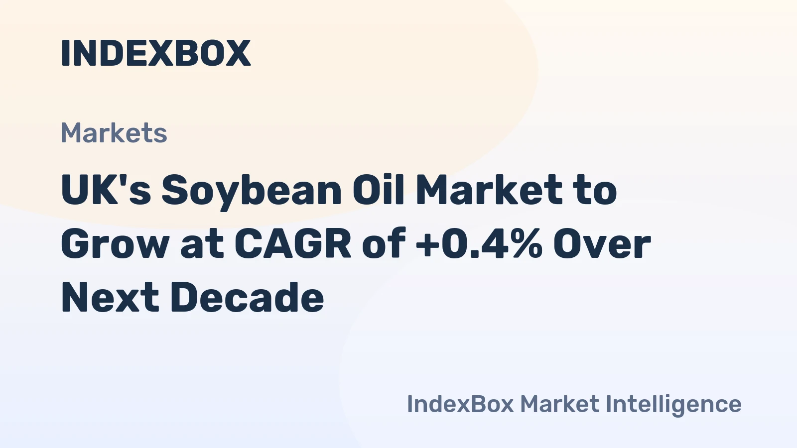 UK's Soybean Oil Market to Grow at CAGR of +0.4% Over Next Decade