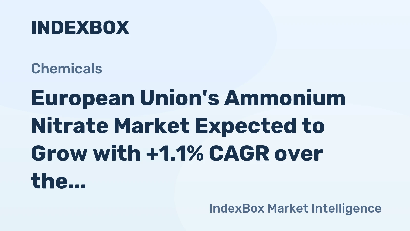 European Union's Ammonium Nitrate Market Expected to Grow with +1.1% CAGR over the Next Decade
