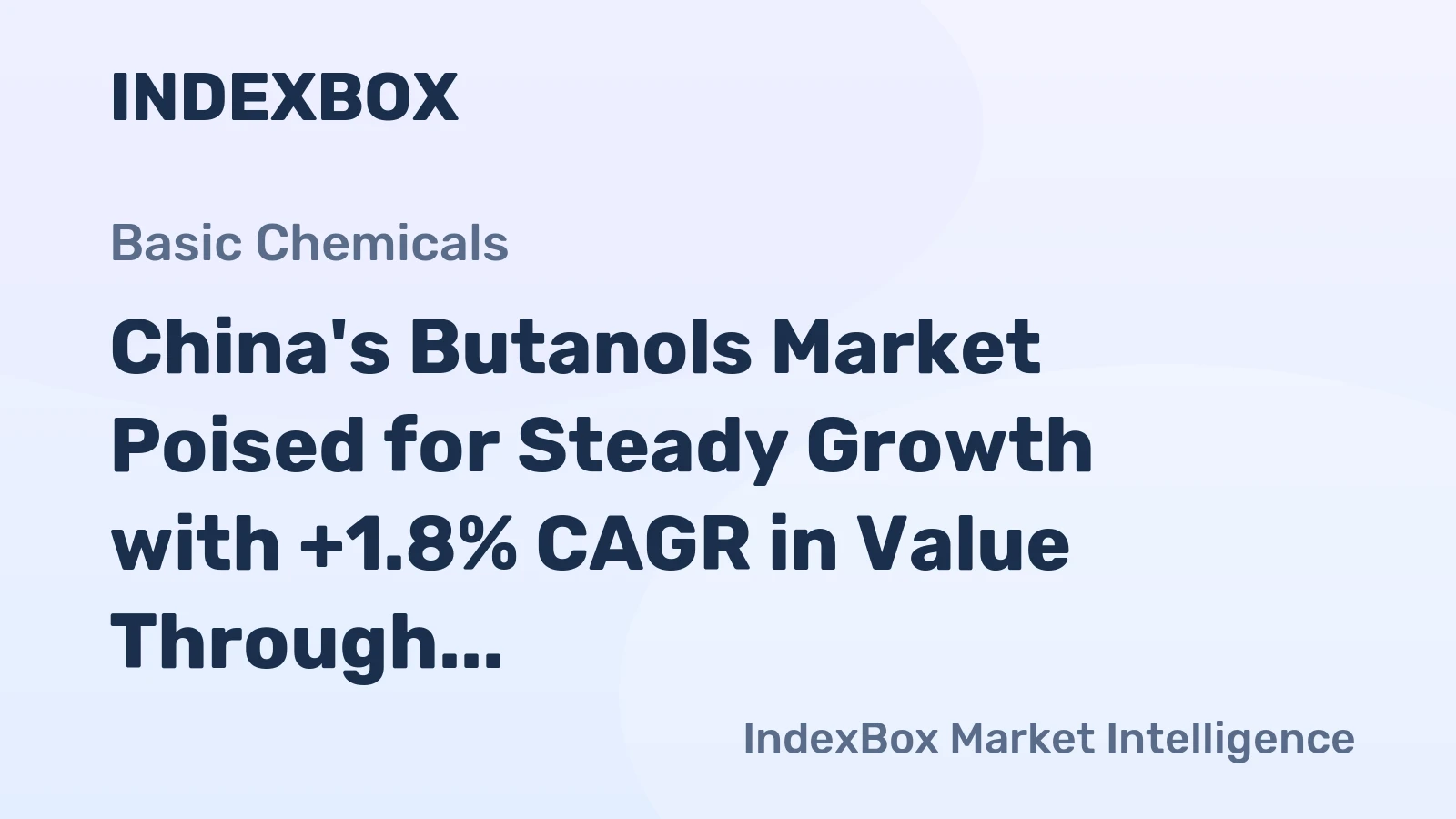China's Butanols Market Poised for Steady Growth with +1.8% CAGR in Value Through 2035