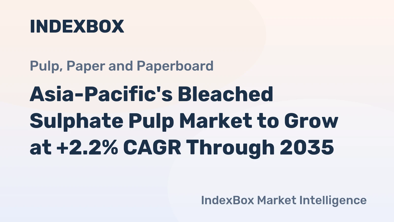 Asia-Pacific's Bleached Sulphate Pulp Market to Grow at +2.2% CAGR Through 2035
