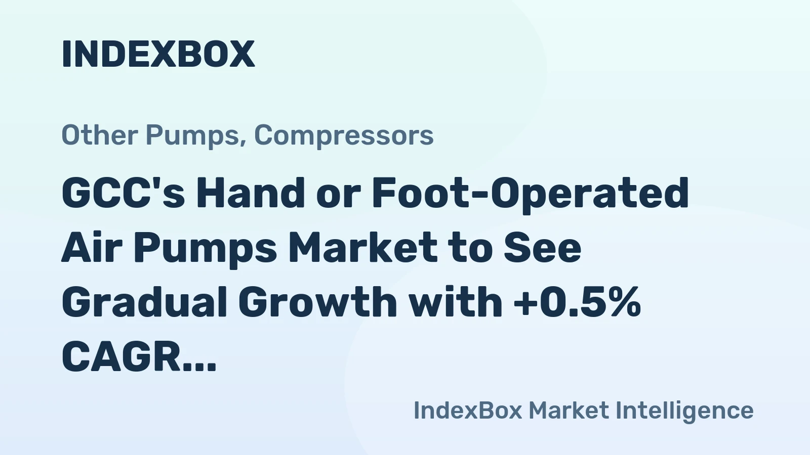 GCC's Hand or Foot-Operated Air Pumps Market to See Gradual Growth with +0.5% CAGR