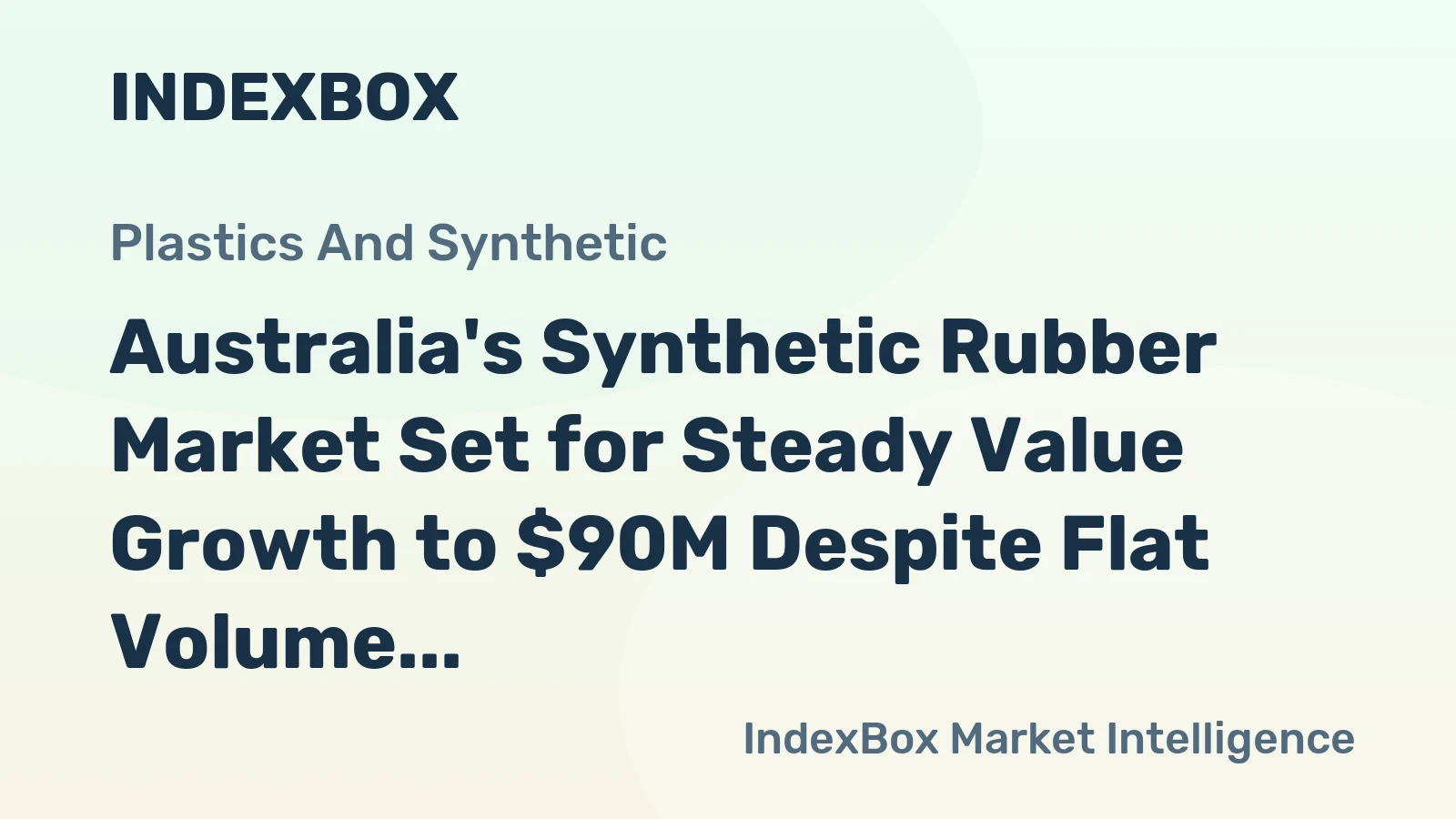 Australia's Synthetic Rubber Market Set for Steady Value Growth to $90M Despite Flat Volume