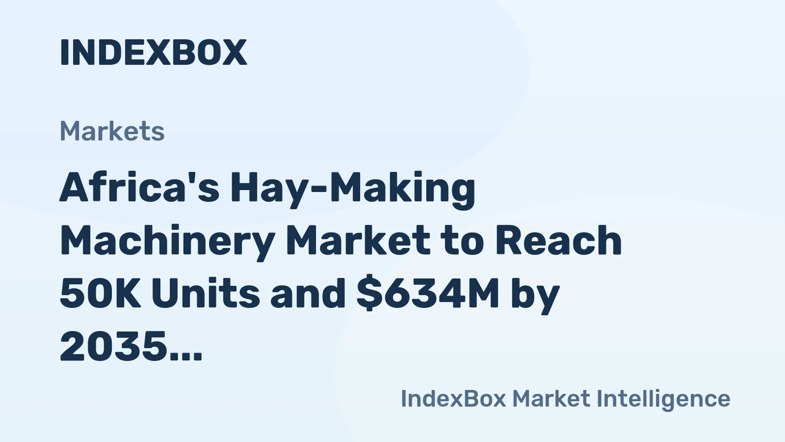 Africa's Hay-Making Machinery Market to Reach 50K Units and $634M by 2035