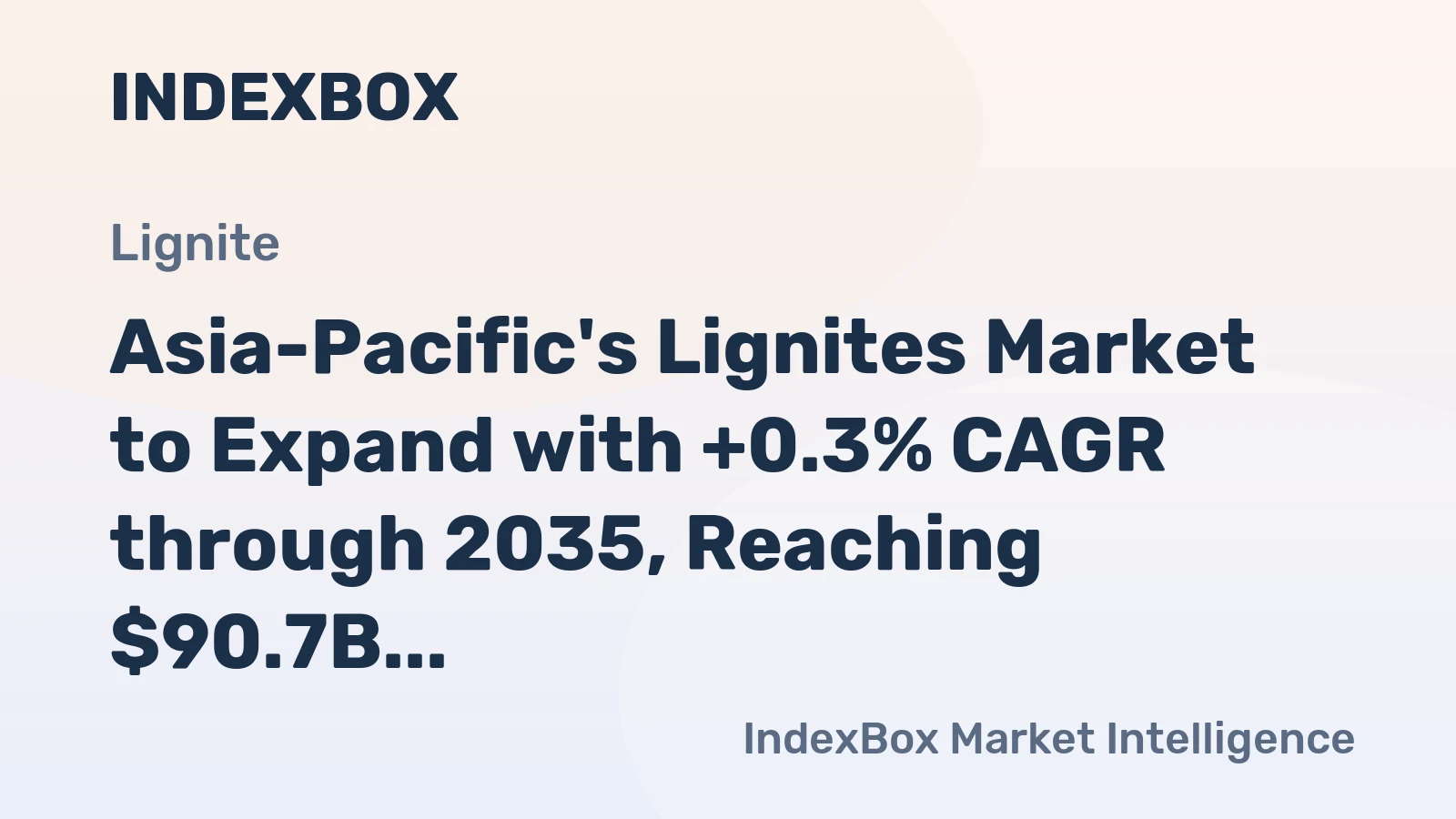 Asia-Pacific's Lignites Market to Expand with +0.3% CAGR through 2035, Reaching $90.7B in Value