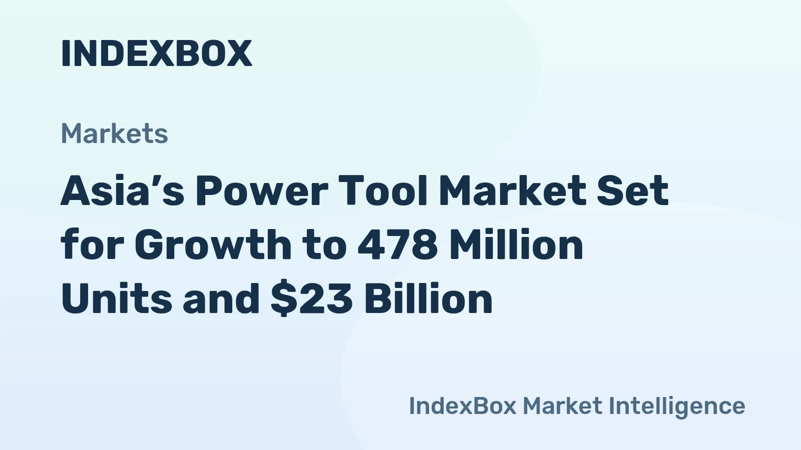 Asia’s Power Tool Market Set for Growth to 478 Million Units and $23 Billion