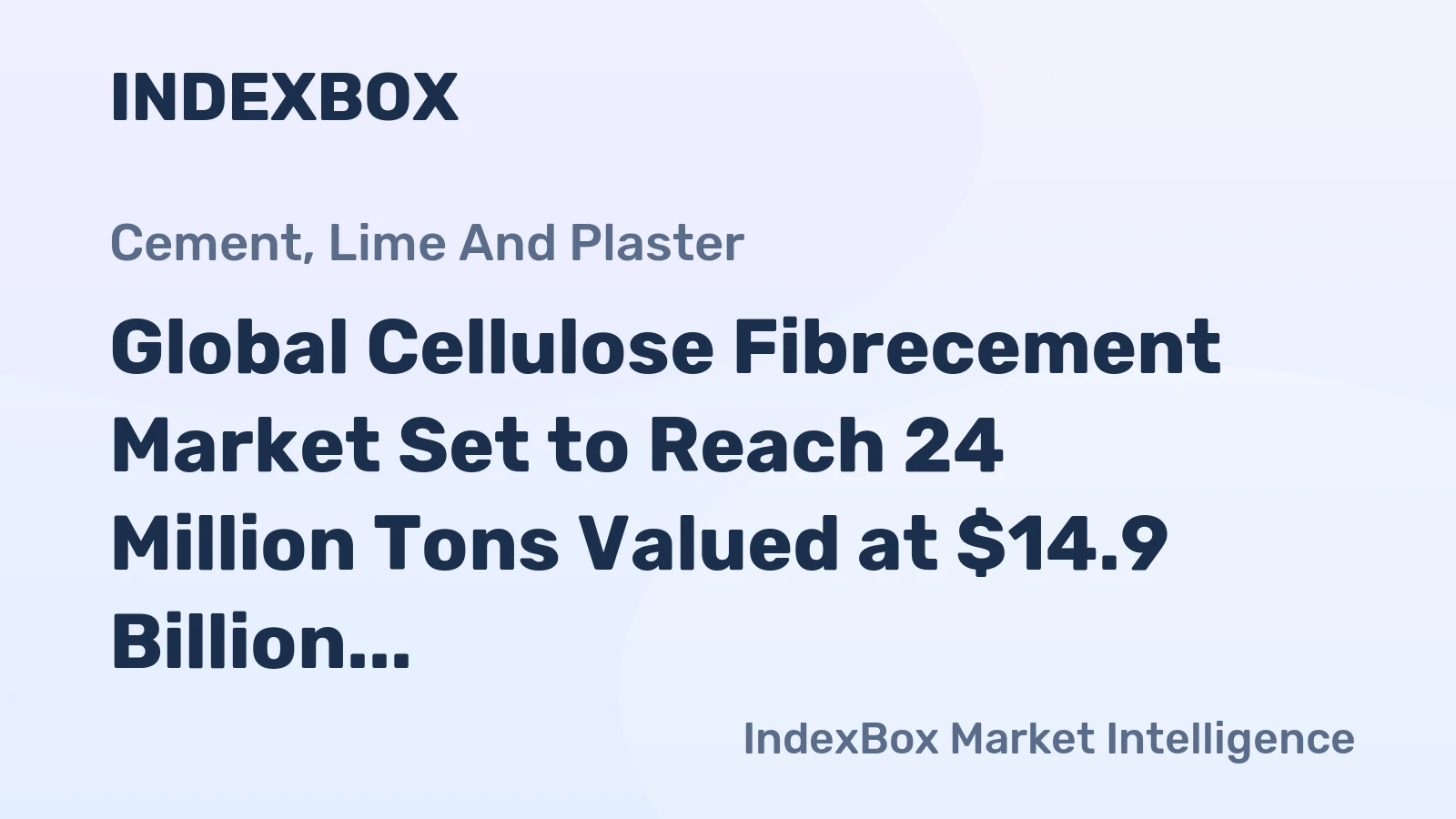 Global Cellulose Fibrecement Market Set to Reach 24 Million Tons Valued at $14.9 Billion by 2035