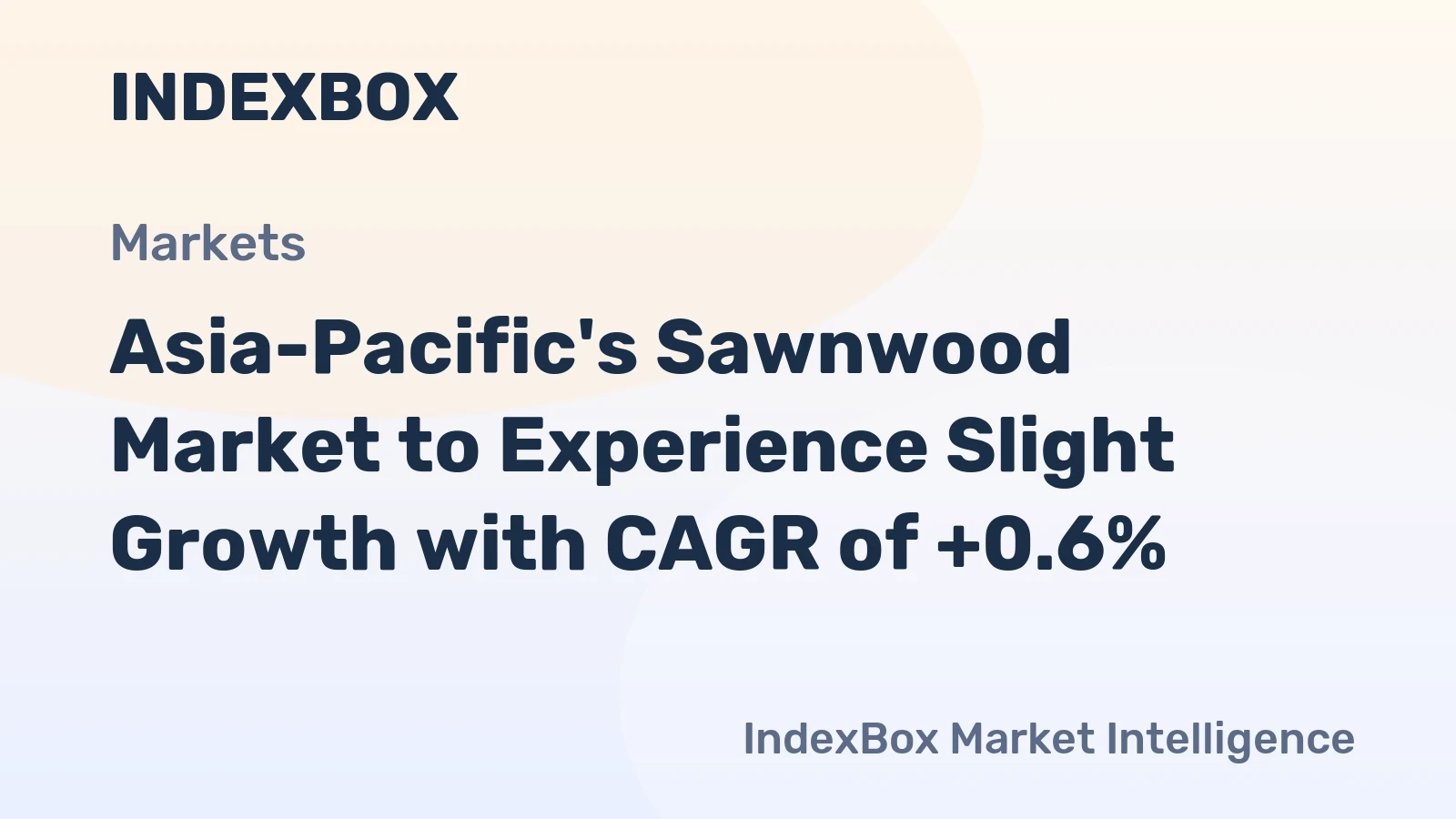 Asia-Pacific's Sawnwood Market to Experience Slight Growth with CAGR of +0.6%