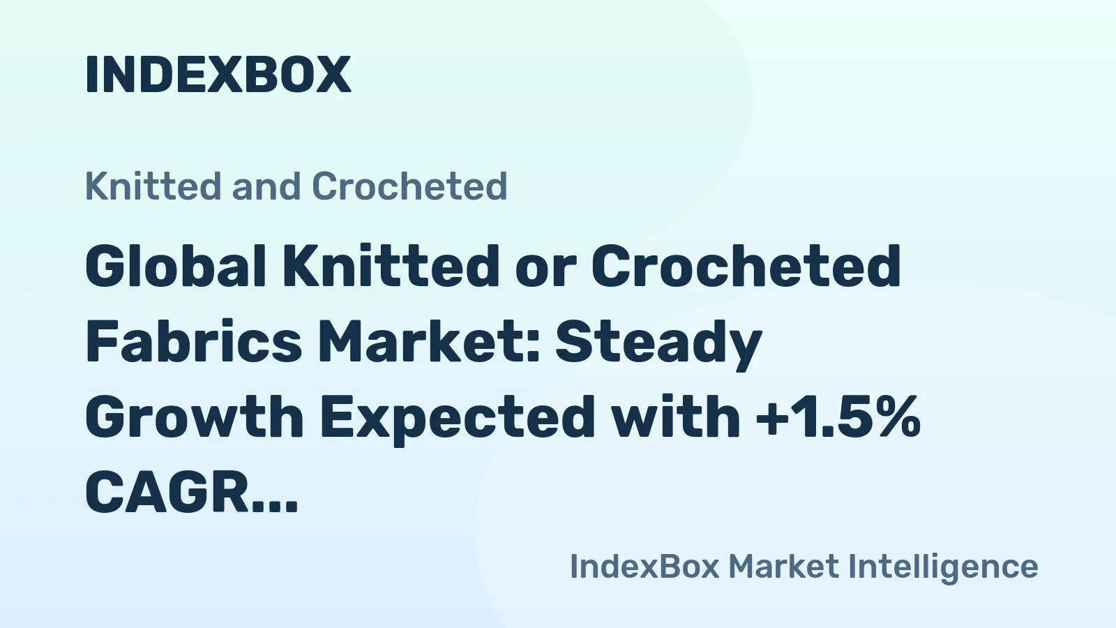 Global Knitted or Crocheted Fabrics Market: Steady Growth Expected with +1.5% CAGR