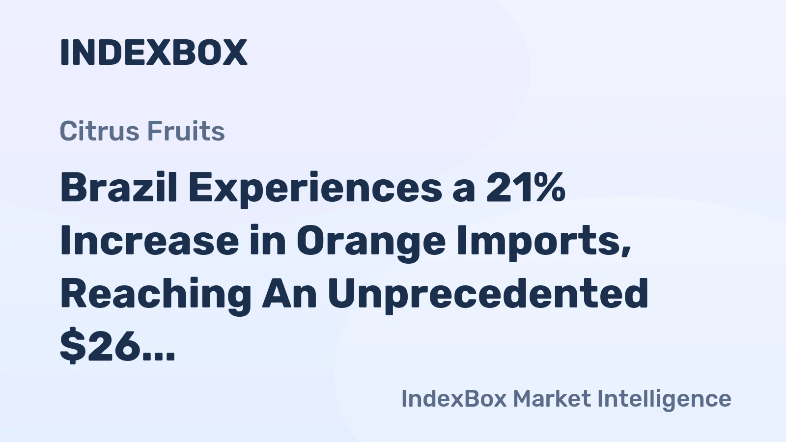 Brazil Experiences a 21% Increase in Orange Imports, Reaching An Unprecedented $26 Million in 2024