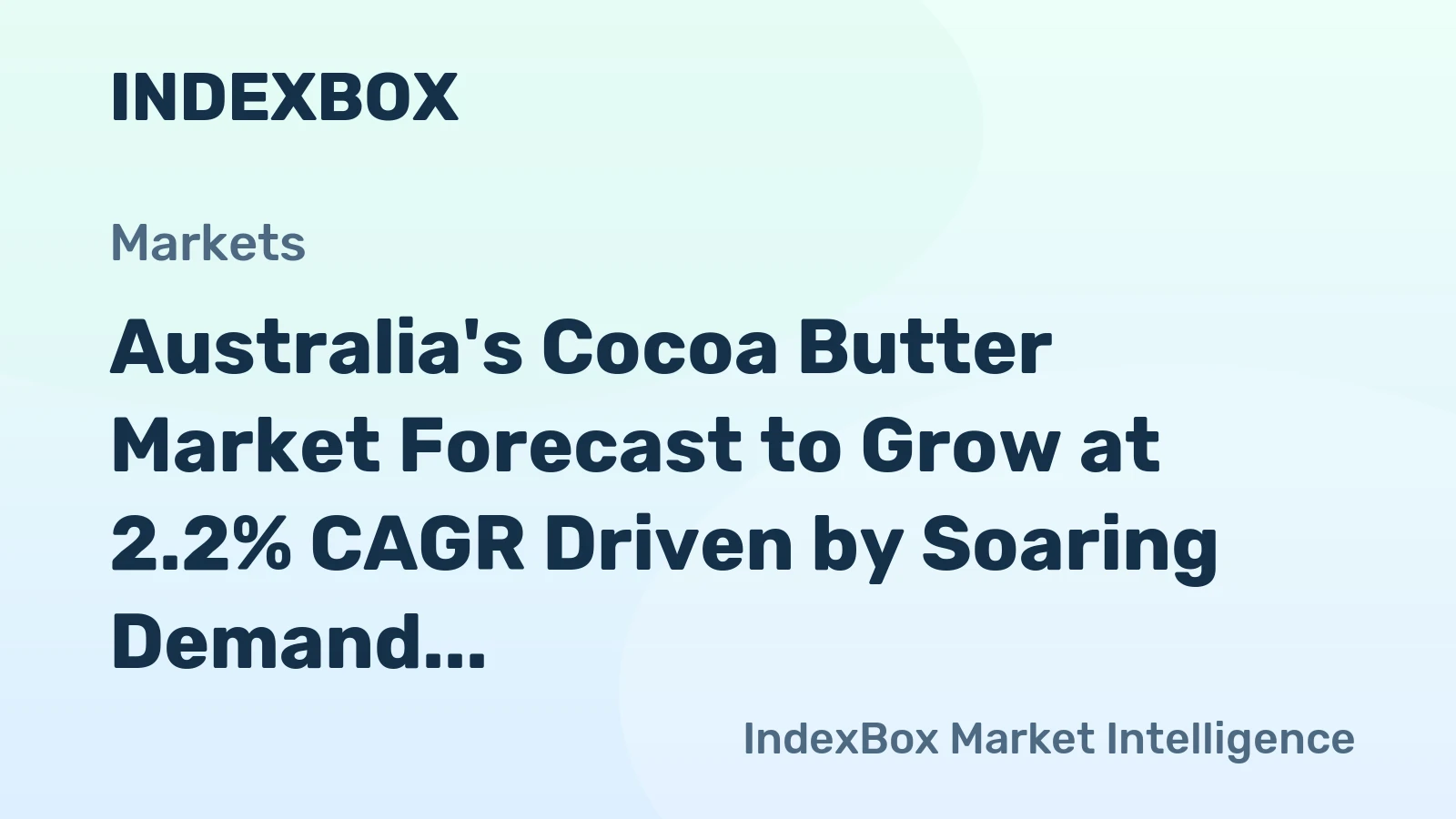 Australia's Cocoa Butter Market Forecast to Grow at 2.2% CAGR Driven by Soaring Demand