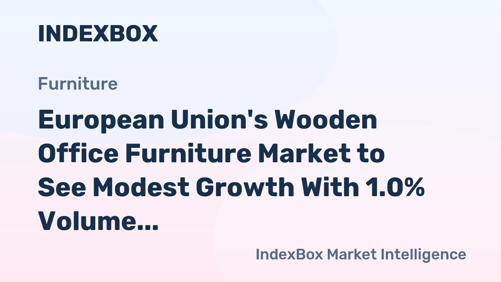 European Union's Wooden Office Furniture Market to See Modest Growth With 1.0% Volume CAGR Through 2035
