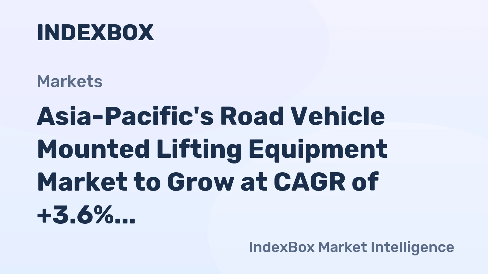 Asia-Pacific's Road Vehicle Mounted Lifting Equipment Market to Grow at CAGR of +3.6% Through 2035