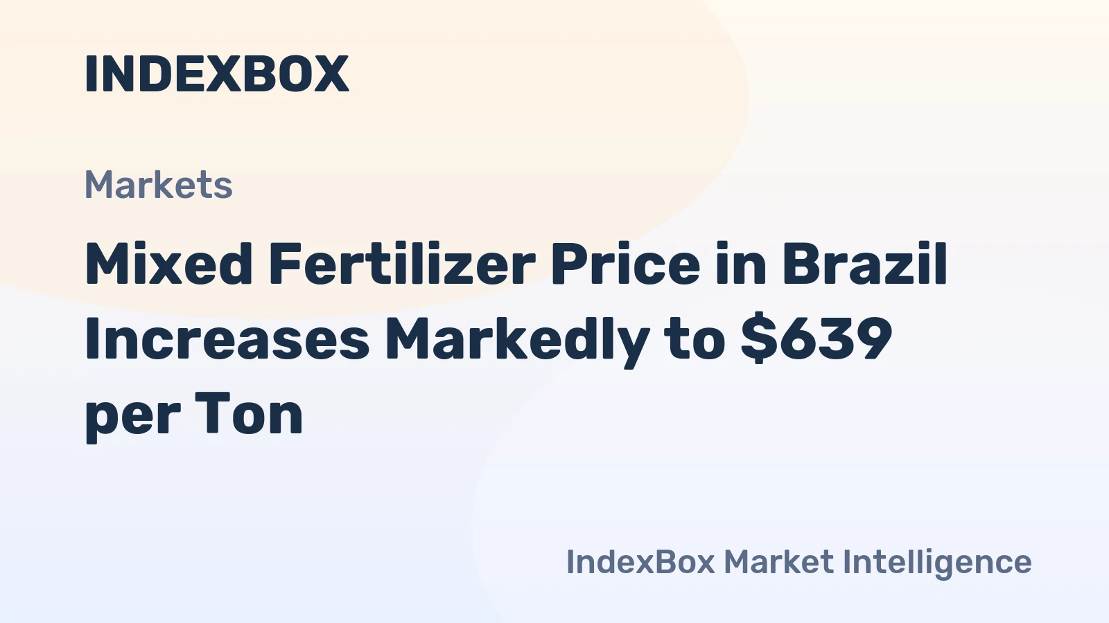 Mixed Fertilizer Price in Brazil Increases Markedly to $639 per Ton