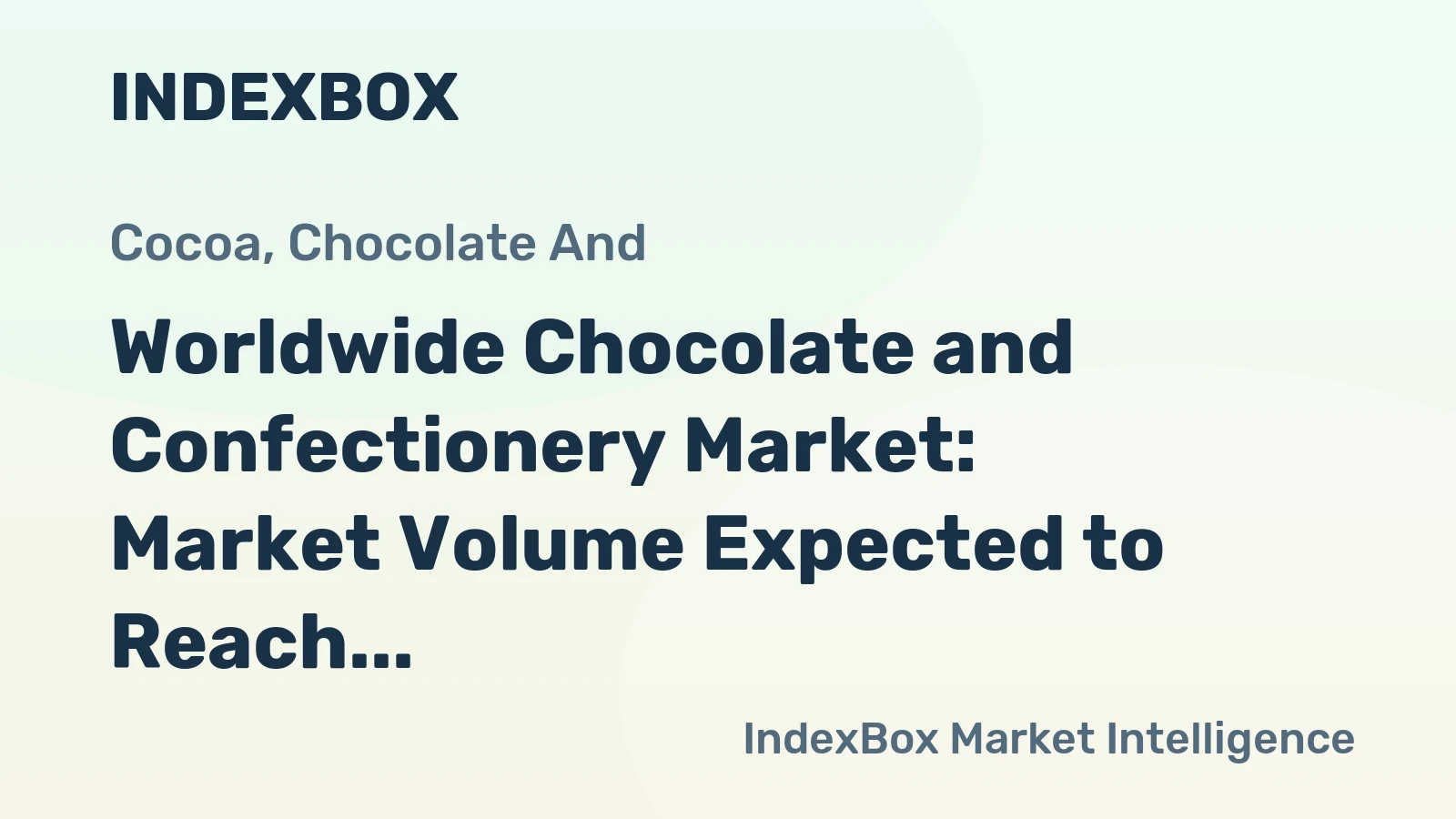 Worldwide Chocolate and Confectionery Market: Market Volume Expected to Reach 62M Tons and Market Value to hit $314.1B by 2035