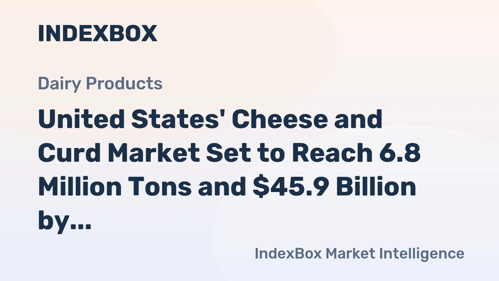 United States' Cheese and Curd Market Set to Reach 6.8 Million Tons and $45.9 Billion by 2035