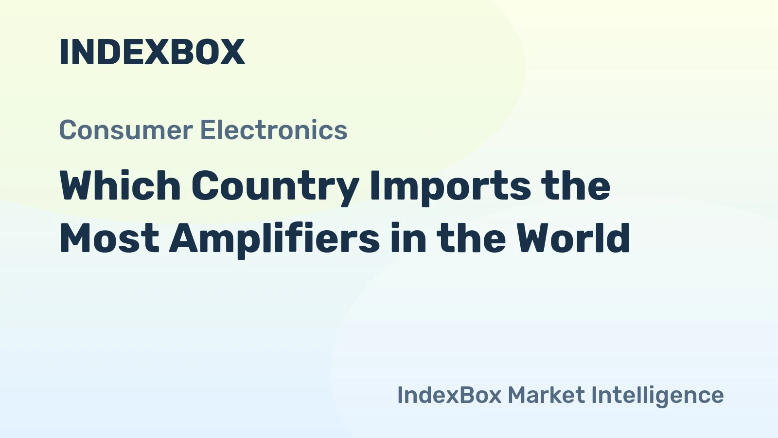Which Country Imports the Most Amplifiers in the World?