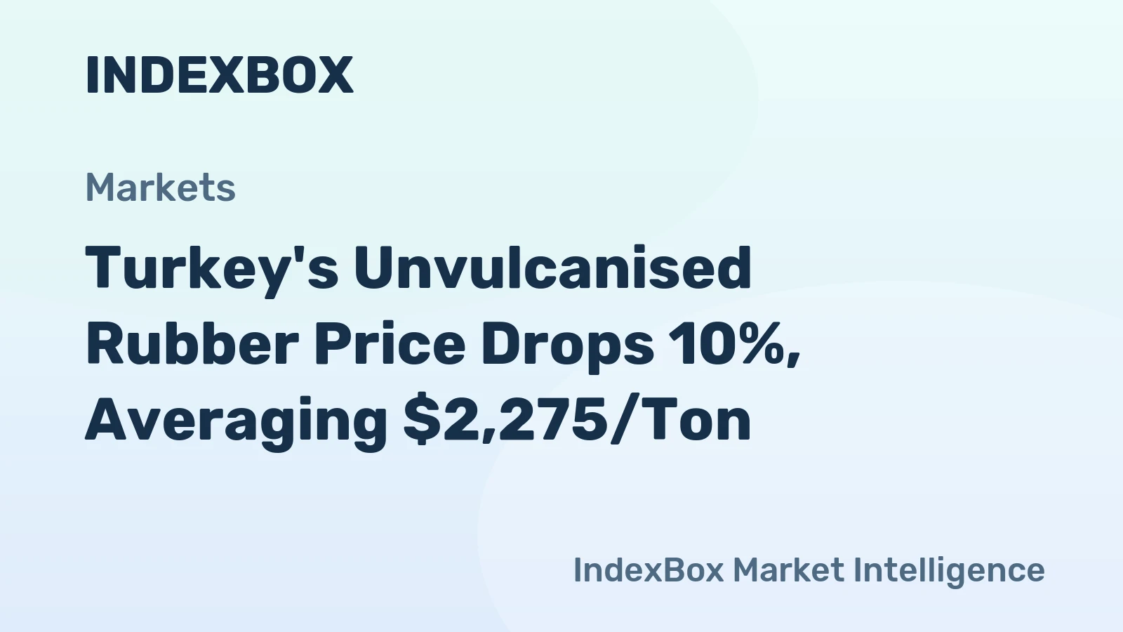 Turkey's Unvulcanised Rubber Price Drops 10%, Averaging $2,275/Ton