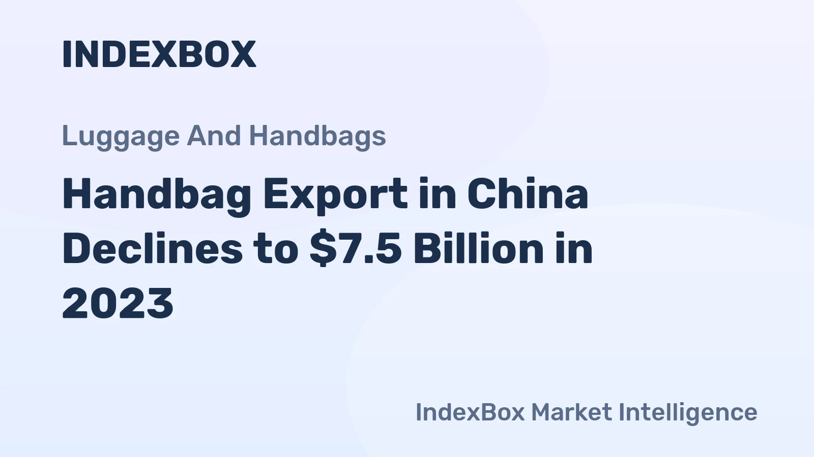 Handbag Export in China Declines to $7.5 Billion in 2023