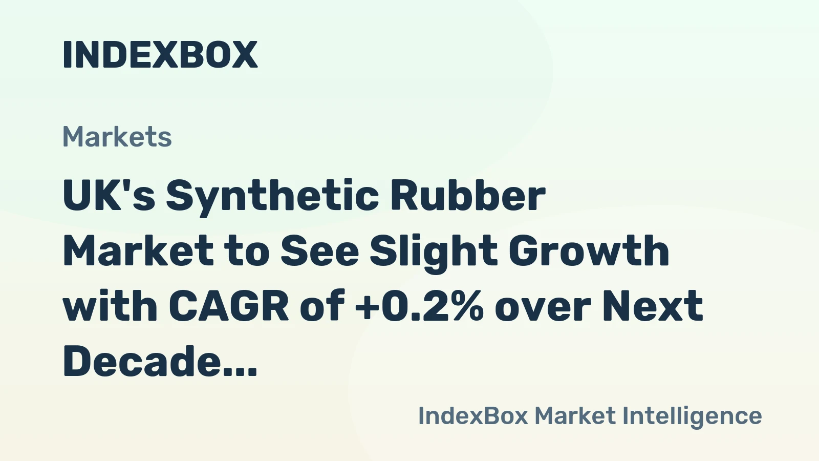 UK's Synthetic Rubber Market to See Slight Growth with CAGR of +0.2% over Next Decade