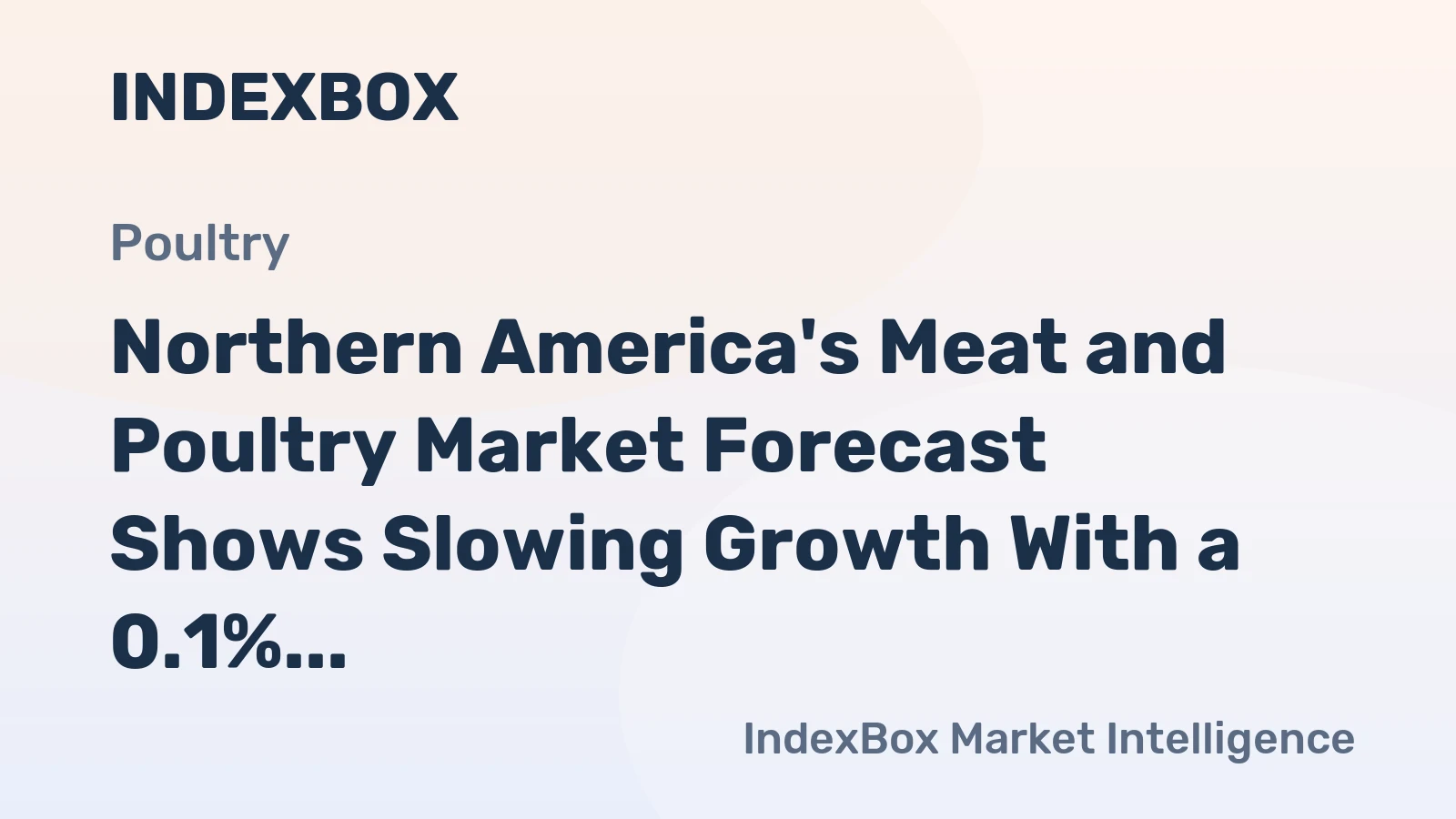 Northern America's Meat and Poultry Market Forecast Shows Slowing Growth With a 0.1% Volume CAGR Through 2035