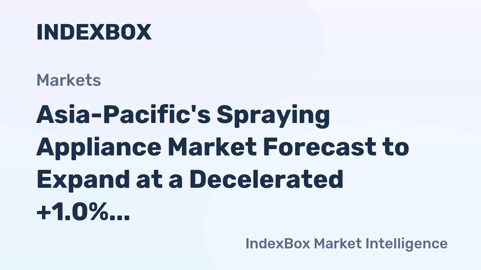Asia-Pacific's Spraying Appliance Market Forecast to Expand at a Decelerated +1.0% CAGR