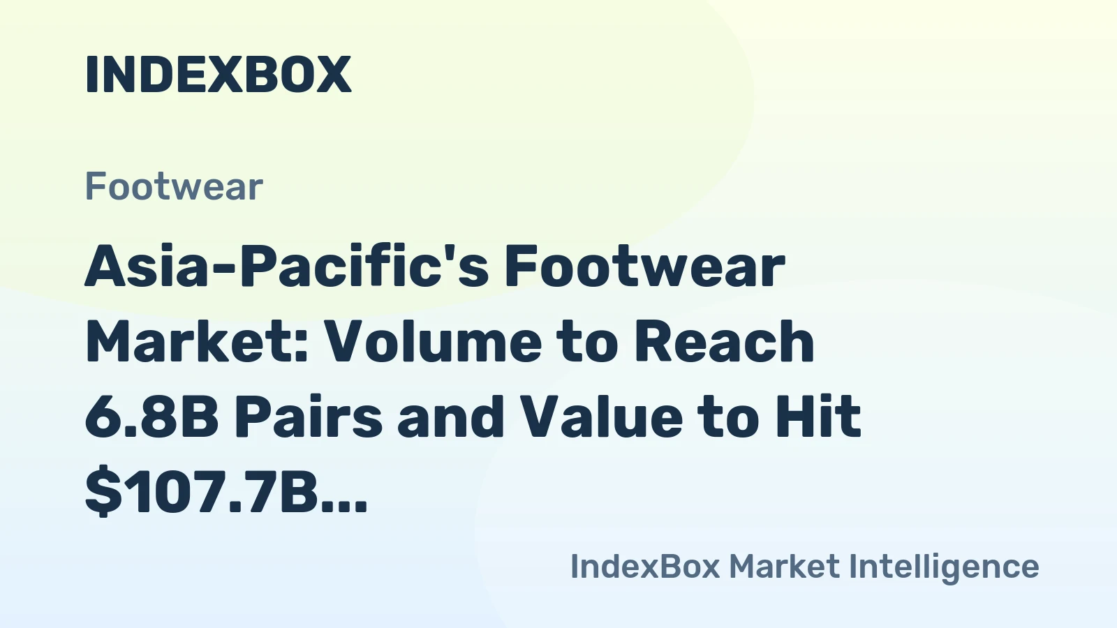 Asia-Pacific's Footwear Market: Volume to Reach 6.8B Pairs and Value to Hit $107.7B by 2035