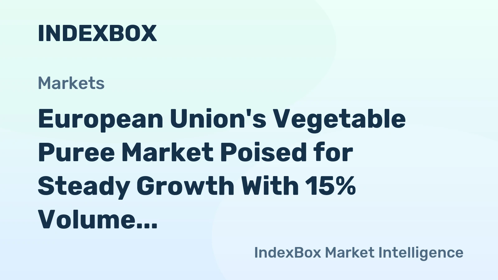 European Union's Vegetable Puree Market Poised for Steady Growth With 15% Volume CAGR