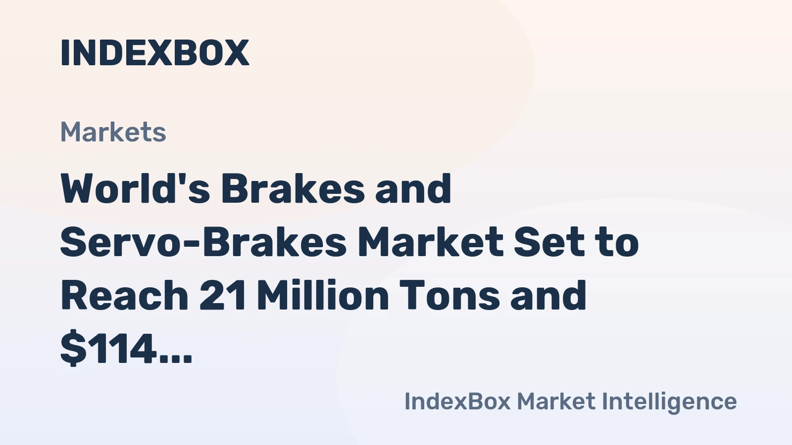World's Brakes and Servo-Brakes Market Set to Reach 21 Million Tons and $114 Billion