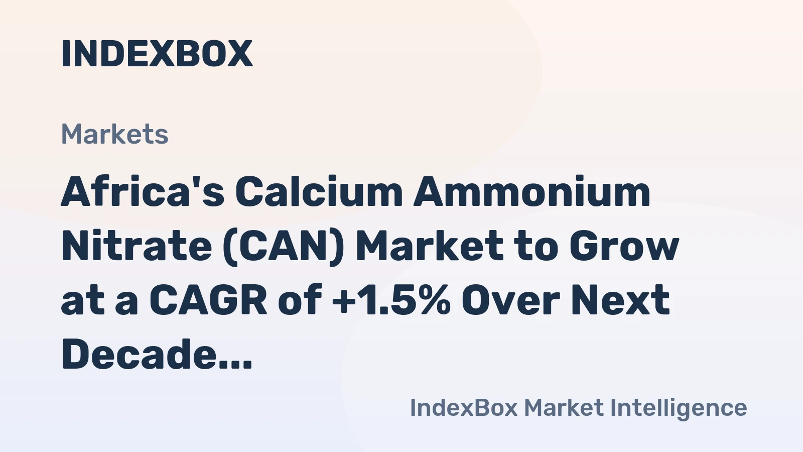 Africa's Calcium Ammonium Nitrate (CAN) Market to Grow at a CAGR of +1.5% Over Next Decade