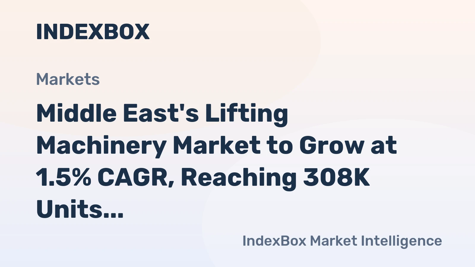 Middle East's Lifting Machinery Market to Grow at 1.5% CAGR, Reaching 308K Units by 2035